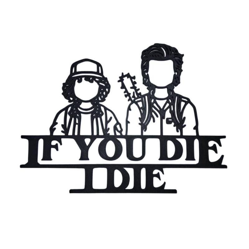 3D Printed Stranger Things - If You Die 21.5cm - Handmade